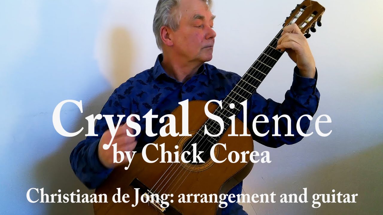 Chick Corea: Crystal Silence (fingerstyle jazz, Christiaan de Jong ...