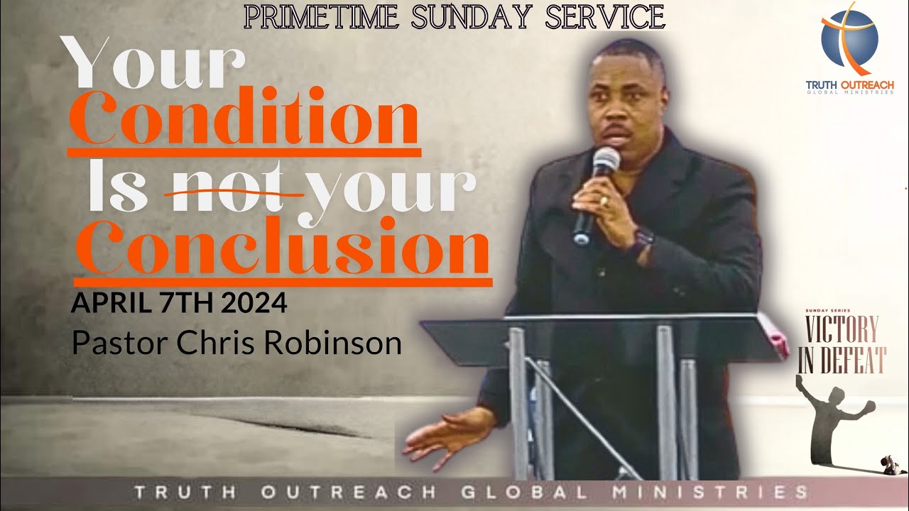 Your Condition is Not Your Conclusion | Pastor Chris Robinson ...