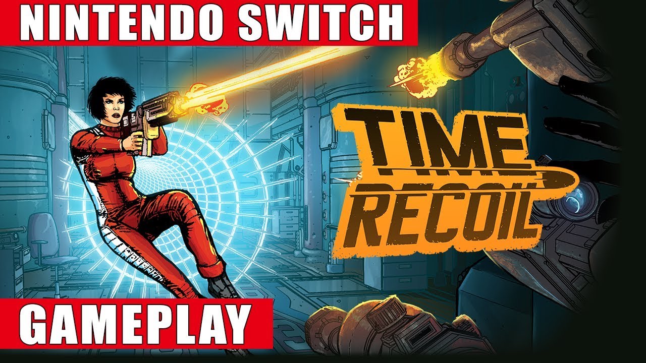 Time Recoil Nintendo Switch Gameplay - YouTube