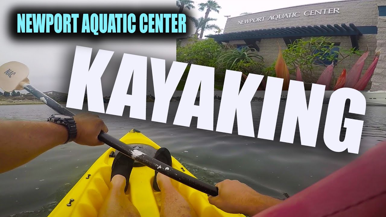 Kayaking at Newport Aquatic Center - YouTube