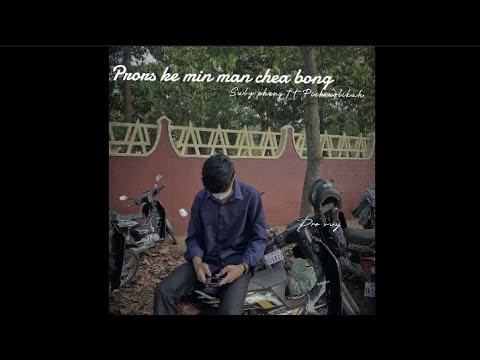 Prors ke min man chea bong - Suly pheng ft pich solikah ( official song ...