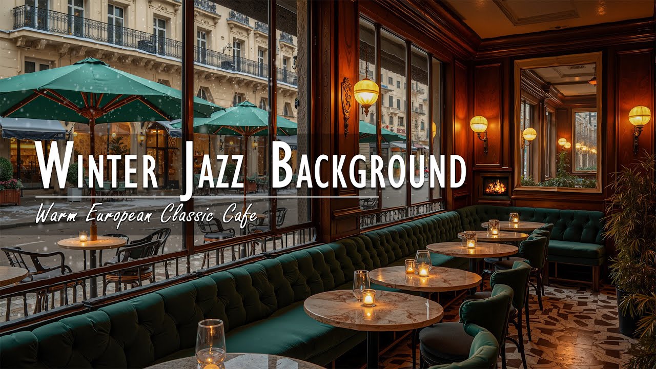 Winter Jazz Background Music And Warm European Classic Cafe Atmosphere ...