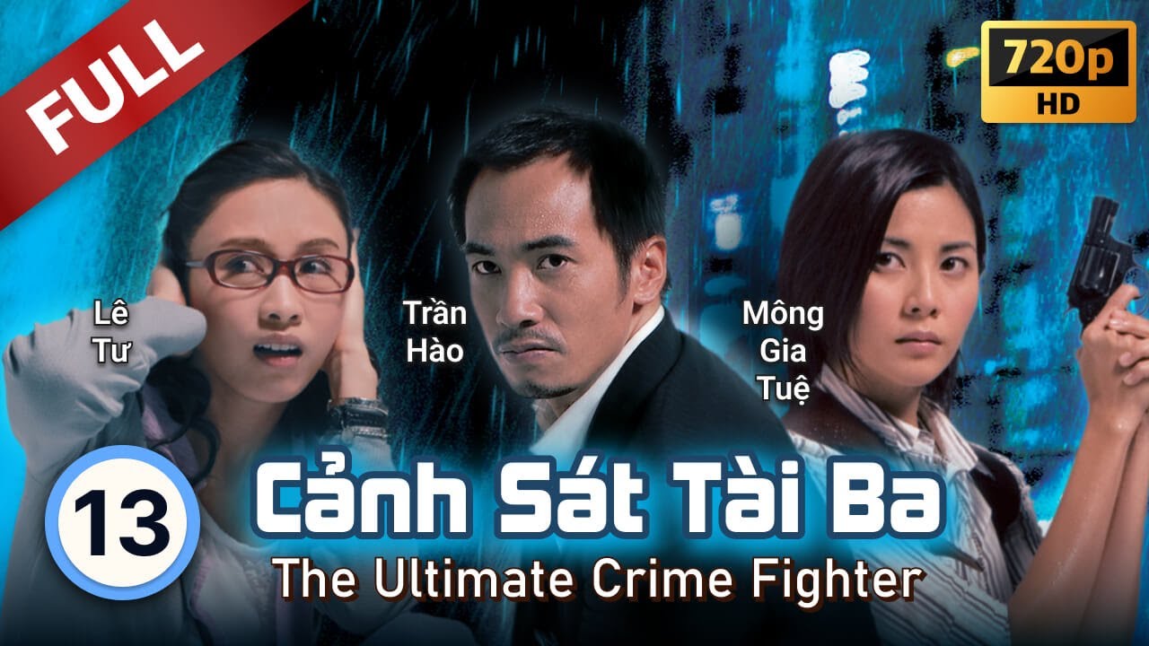 TVB Cảnh Sát Tài Ba tập 13 | tiếng Việt | Nguyên Bưu, Trần Hào, Trịnh Gia Dĩnh, Lê Tư | TVB 2007 ...