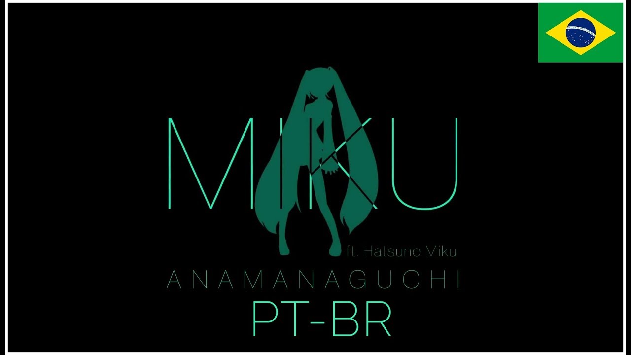 【VOCALOID BRASIL】MIKU FT. ANAMANAGUCHI - HATSUNE MIKU V4 ENG + V4X JPN ...