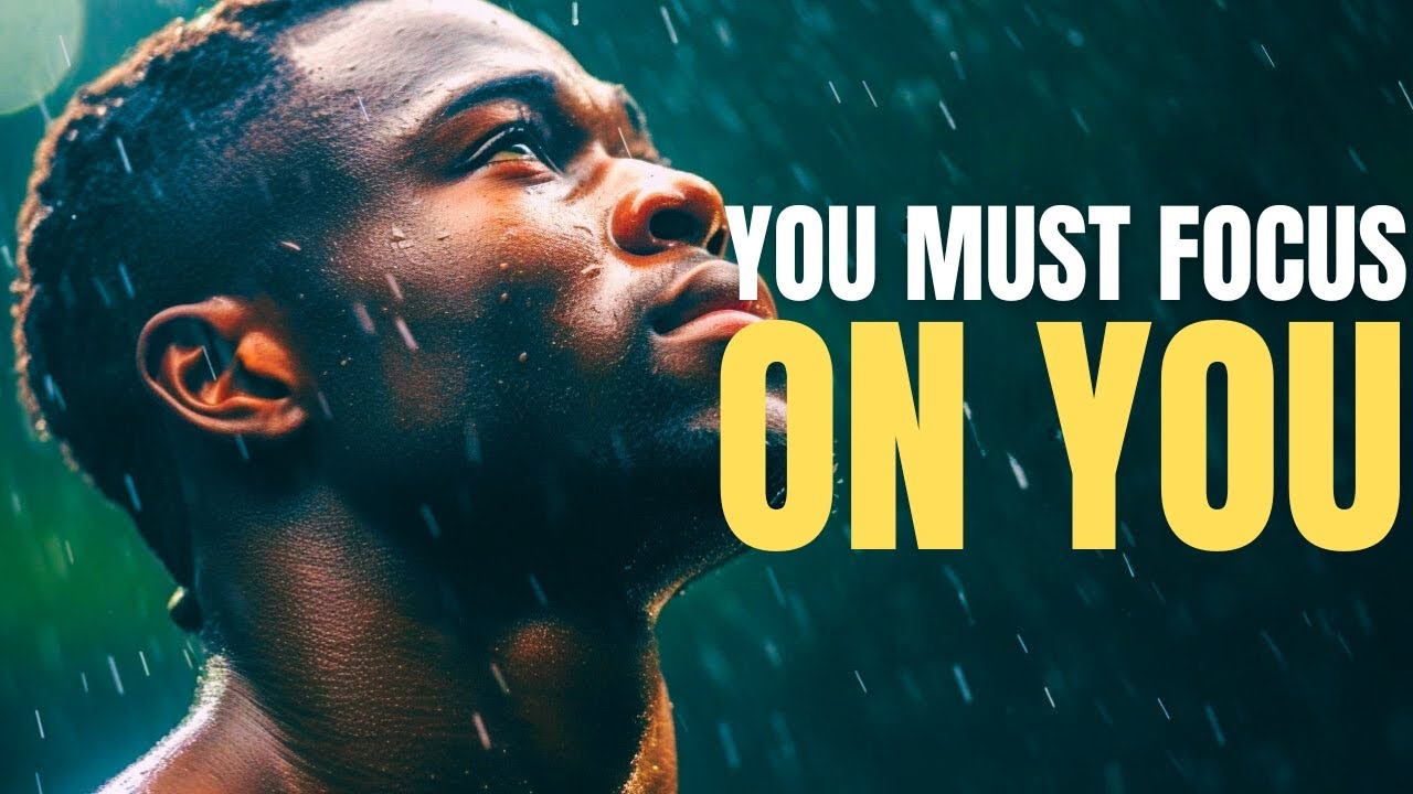 YOU MUST FOCUS ON YOU 🔥 | Motivational Video with Life-Changing Vocals ...