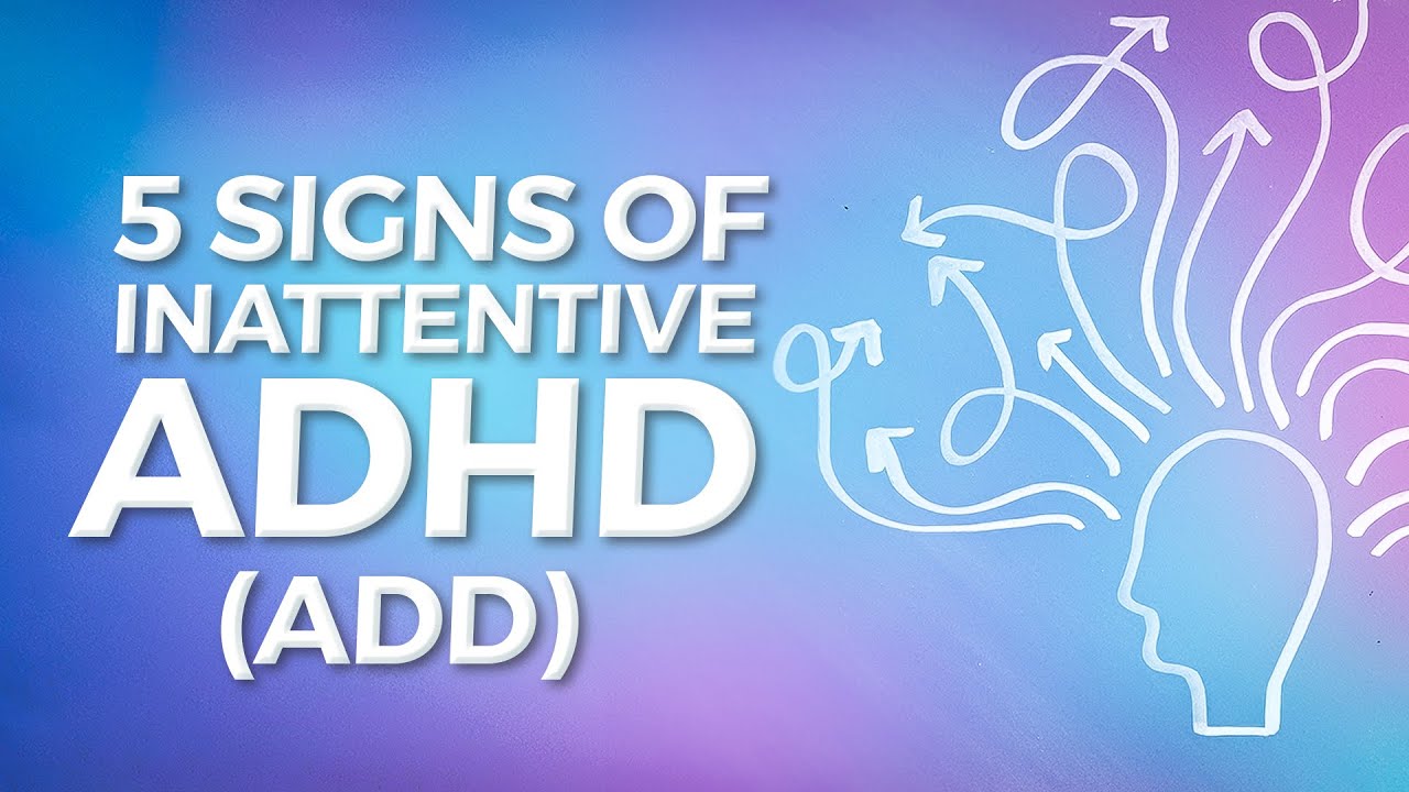 5 Signs You Have Inattentive ADHD (ADD) - YouTube
