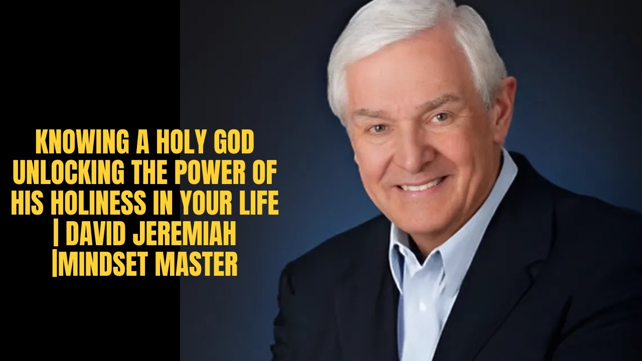 Knowing a Holy God Unlocking the Power of His Holiness in Your Life ...