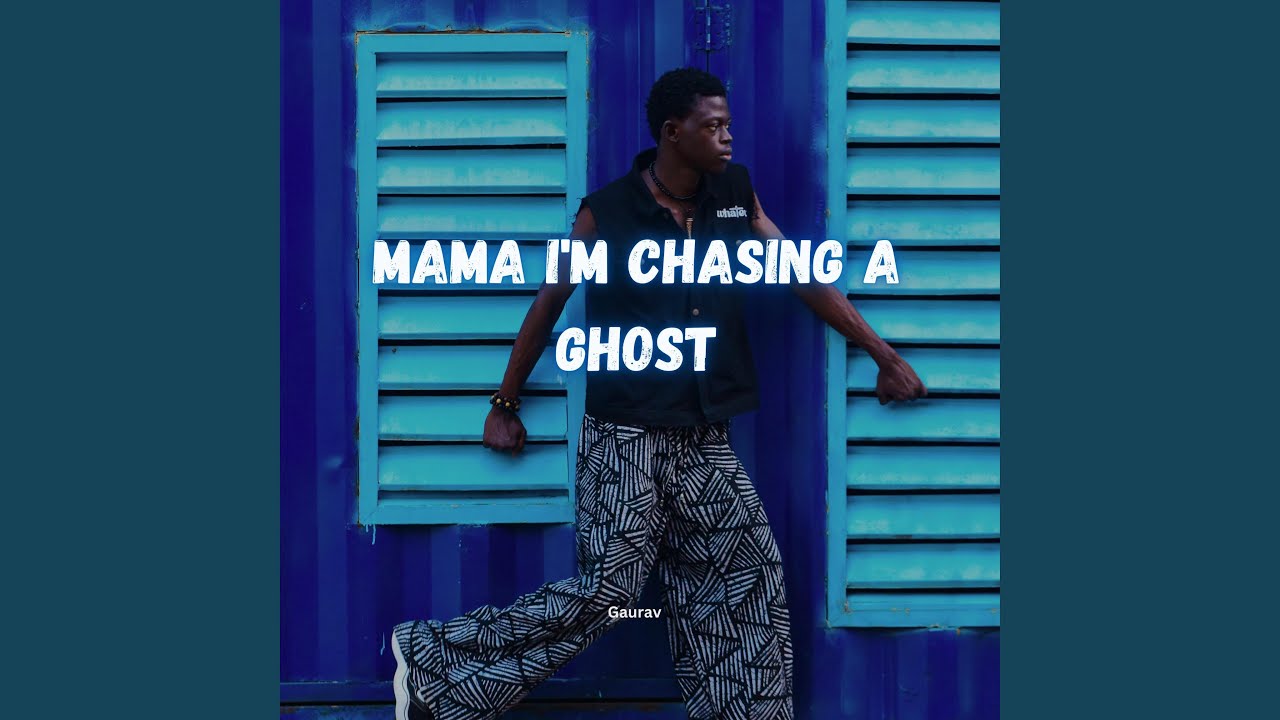 Mama i'm chasing a ghost - YouTube