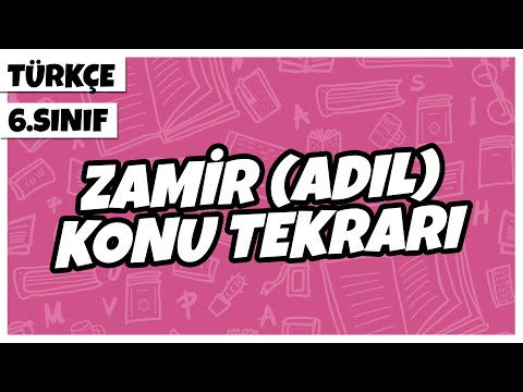 6. Sınıf Türkçe - Zamir (Adıl) Konu Tekrarı | 2022