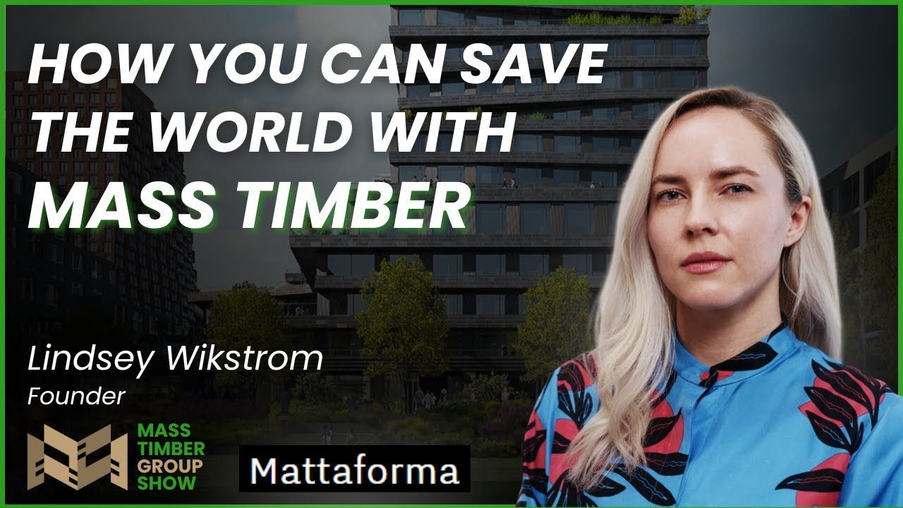 Why Mass Timber Construction is So Important | Lindsey Wikstrom ...