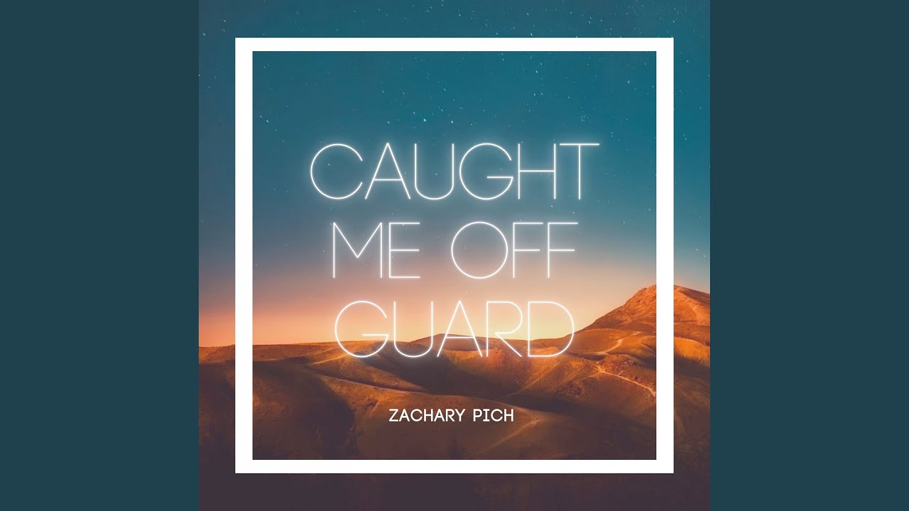 Caught Me off Guard - YouTube