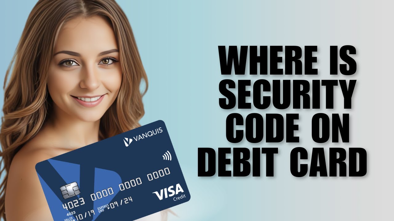 Where Is Security Code On Debit Card [Full Guide] - YouTube
