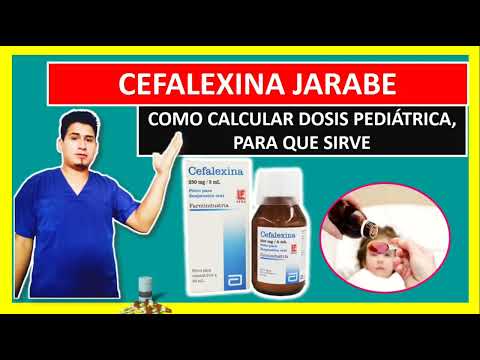 Cómo Calcular Dosis Pediátrica de Cefalexina, Cefalexina en Jarabe para que sirve