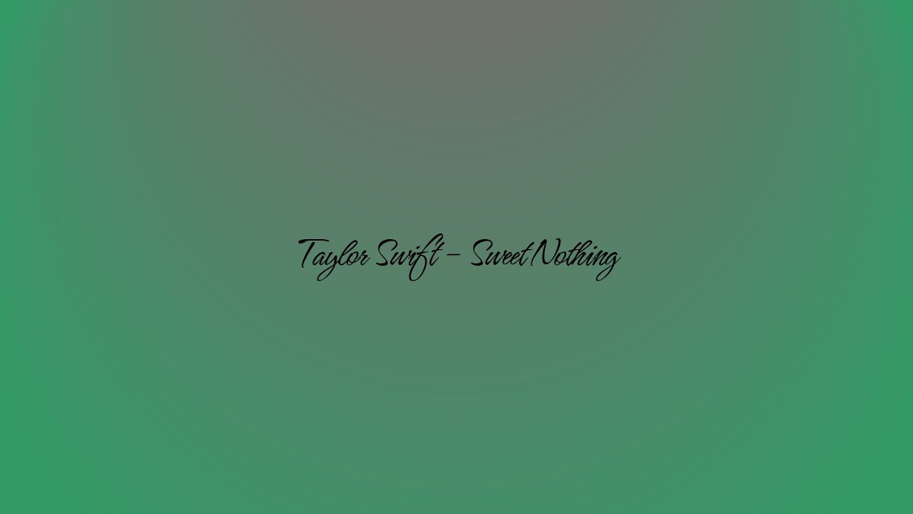 Taylor Swift - Sweet Nothing - Lyric Music Video - YouTube