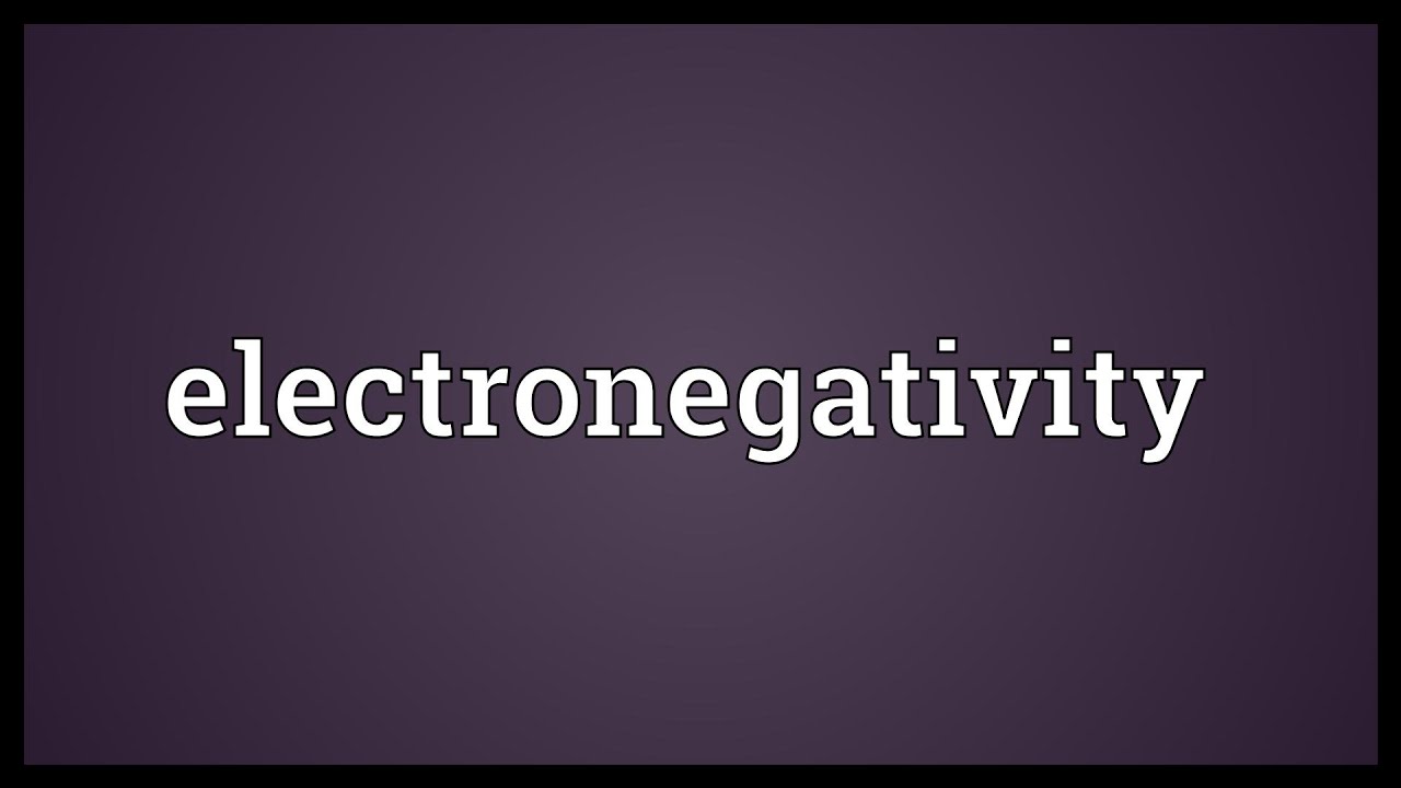 Electronegativity Meaning - YouTube
