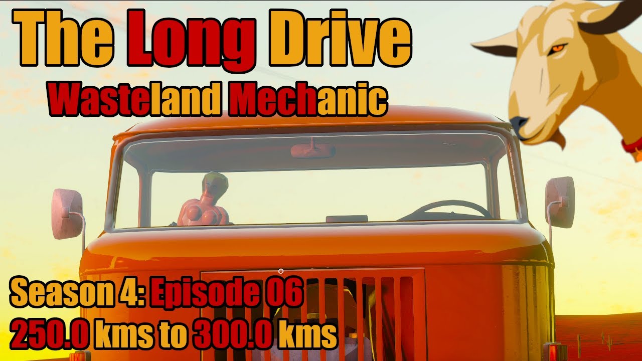 The Long Drive: Wasteland Mechanic | Season 4 Episode 06 | 250.0 kms to ...