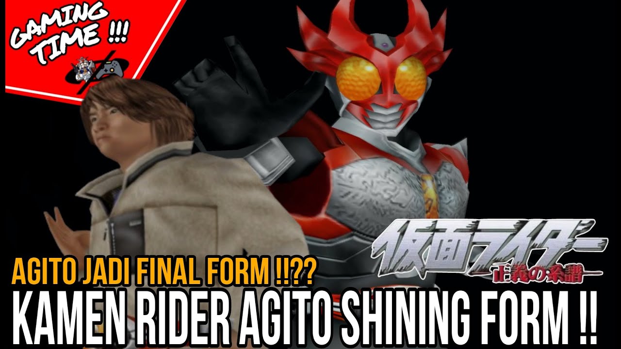 FINAL FORM YANG GG PARAH ! KAMEN RIDER AGITO SHINING FORM ! Gameplay ...