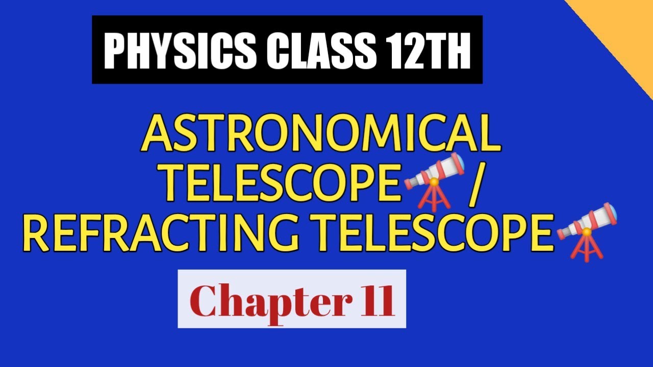 ASTRONOMICAL TELESCOPE/ REFRACTING TELESCOPE🔭 NEET SPECIAL CLASS- 12th ...