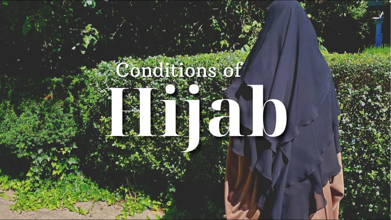 Conditions of hijab according to Quran and Sunnah | The correct way to ...