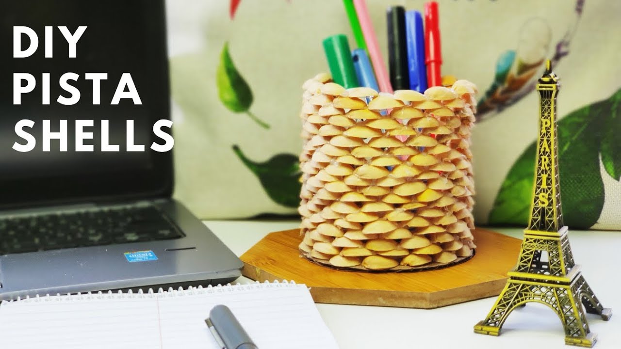 Diy Pista Shell Craft | Best out of waste Craft | Diy Pen Stand | Desk ...