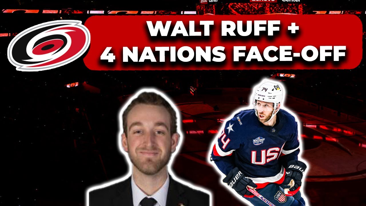 Carolina Hurricanes Team Insider Walt Ruff Discusses 4 Nations Face-Off ...