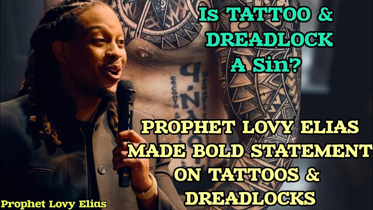 don't Skip⛔ Is Tattoo or Dreadlocks A Sin || Prophet Lovy Elias ...
