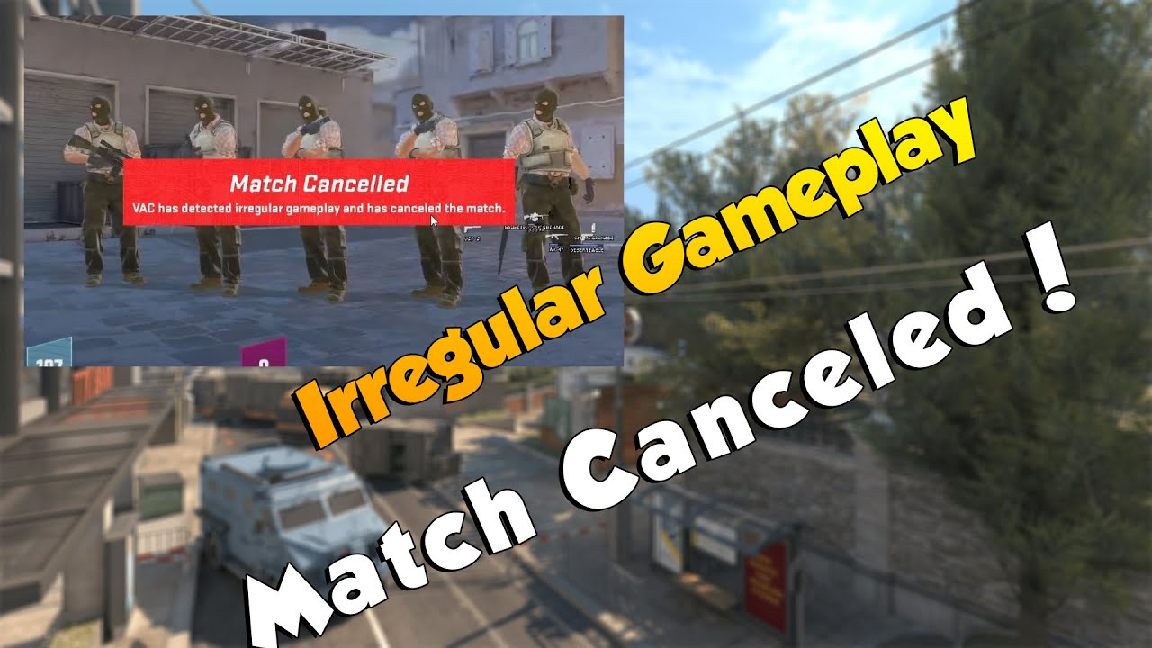 Irregular Gameplay Match Cancel! Vac Live Ai is Updating now giving ...