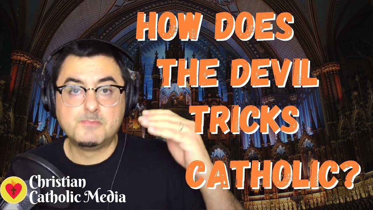 How does the Devil Tricks Catholic? - YouTube