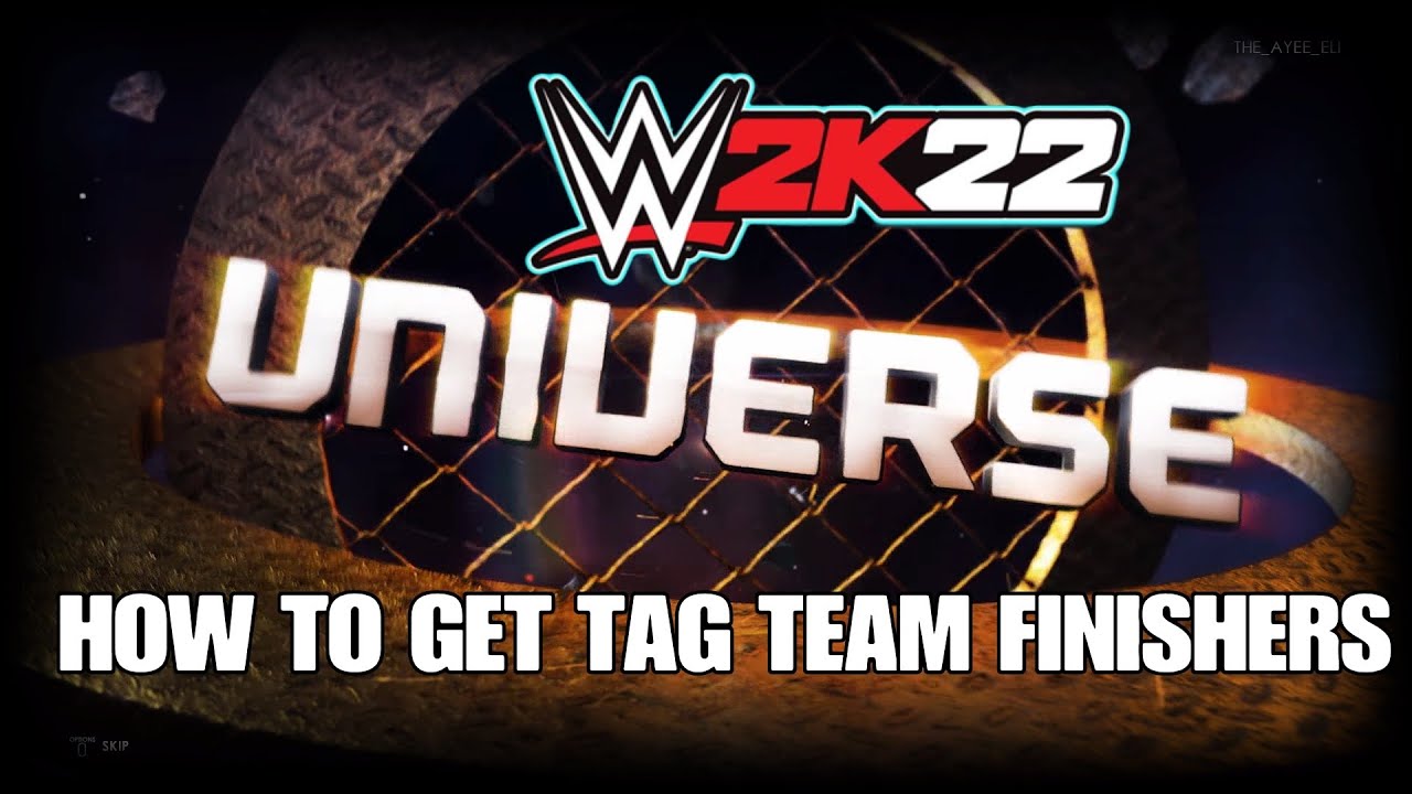 WWE 2K22 UNIUERSE HOW TO GET TAG TEAM FINISHERS YouTube WWE 2K22 UNIUERSE HOW TO GET TAG TEAM FINISHERS YouTube