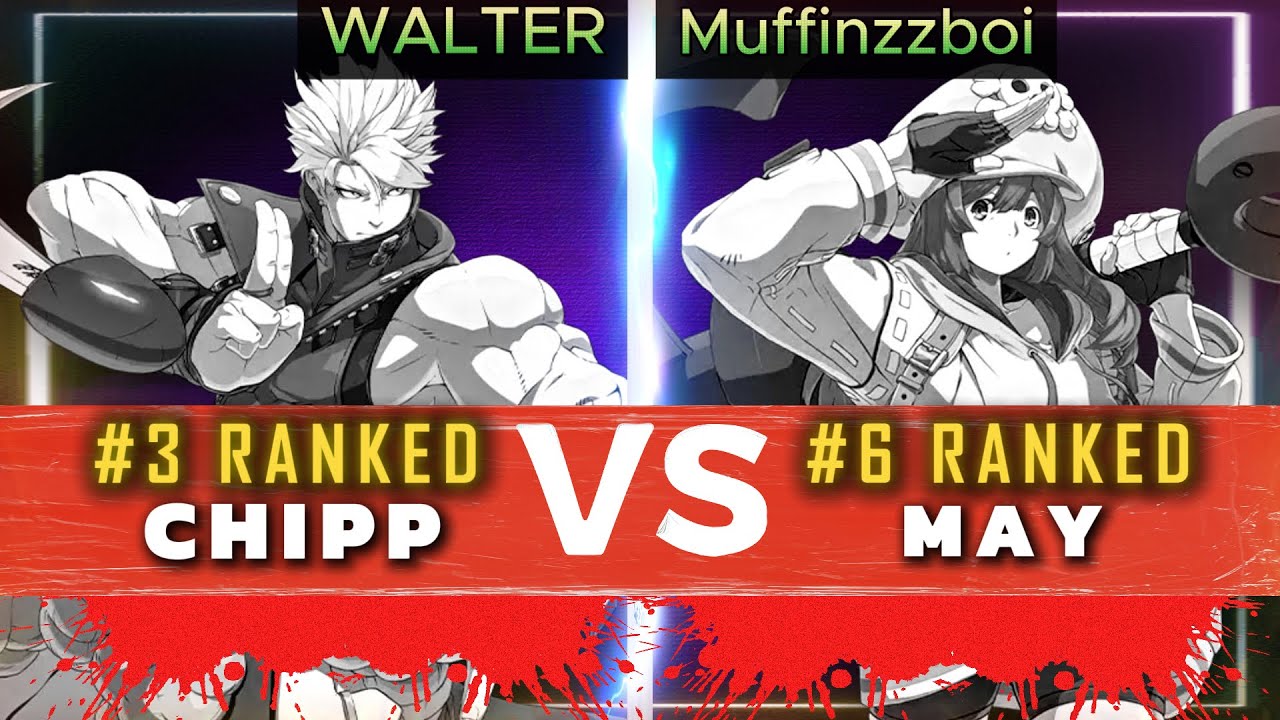 GGST WALTER (#3 Chipp) Vs Muffinzzboi (#6 May) | Guilty Gear Strive ...