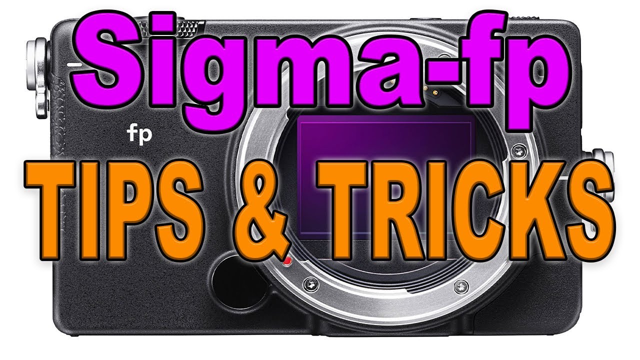Sigma FP Tips and Tricks - YouTube