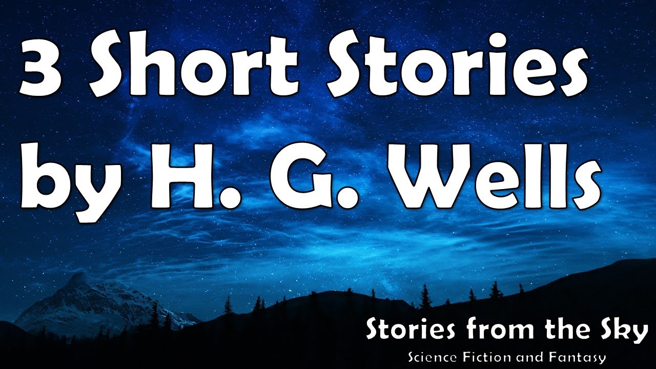 3 Short Stories by H. G. Wells | Bedtime Audiobook | Classic Short ...