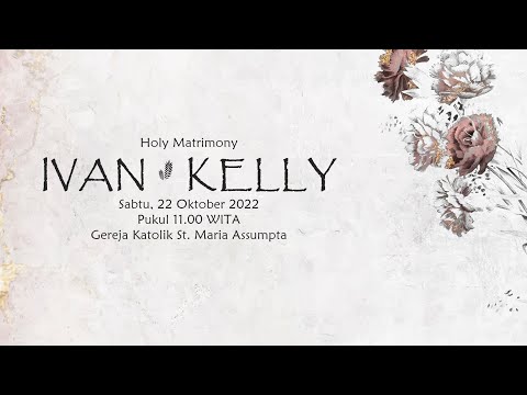 Live Streaming : IVAN & KELLY I Holy Matrimony I Sabtu, 22 Oktober 2022 I Pukul 11.00 WITA I
