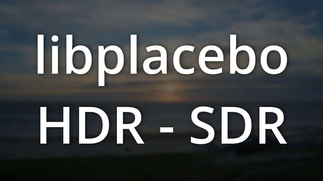 [HDR] How libplacebo Handles HDR to SDR Tone Mapping - YouTube