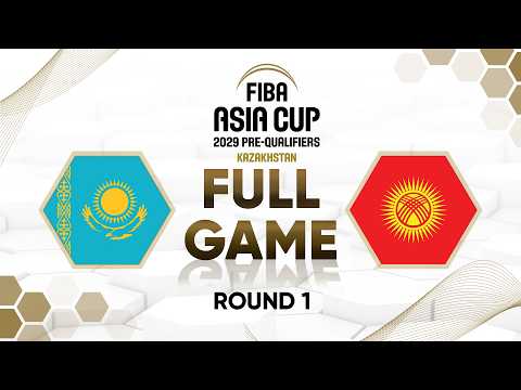 First Round | Kazakhstan v Kyrgyzstan | Full Basketball Game | FIBA Asia Cup 2029 Pre-Qualifiers