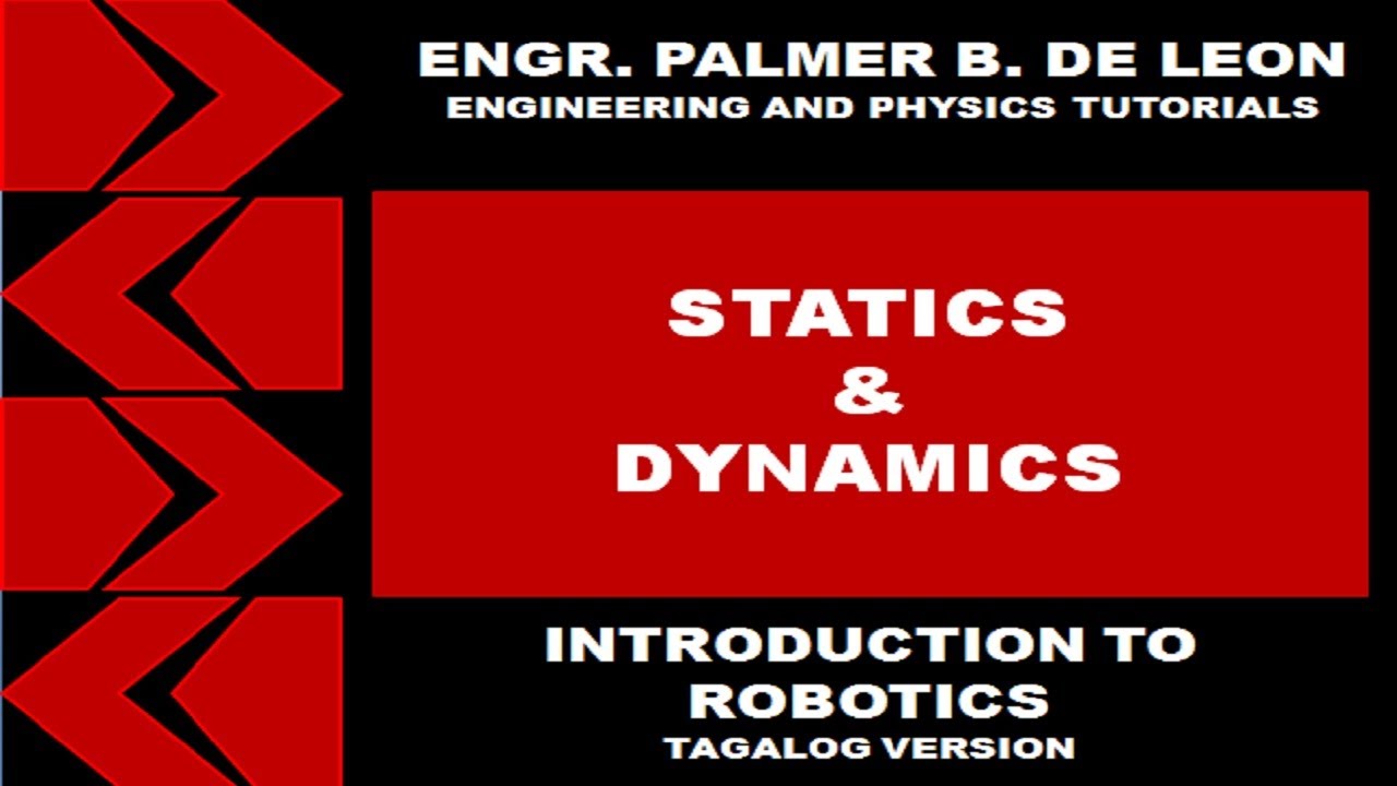 Statics And Dynamics Introduction To Robotics Tagalog Version Youtube 3836