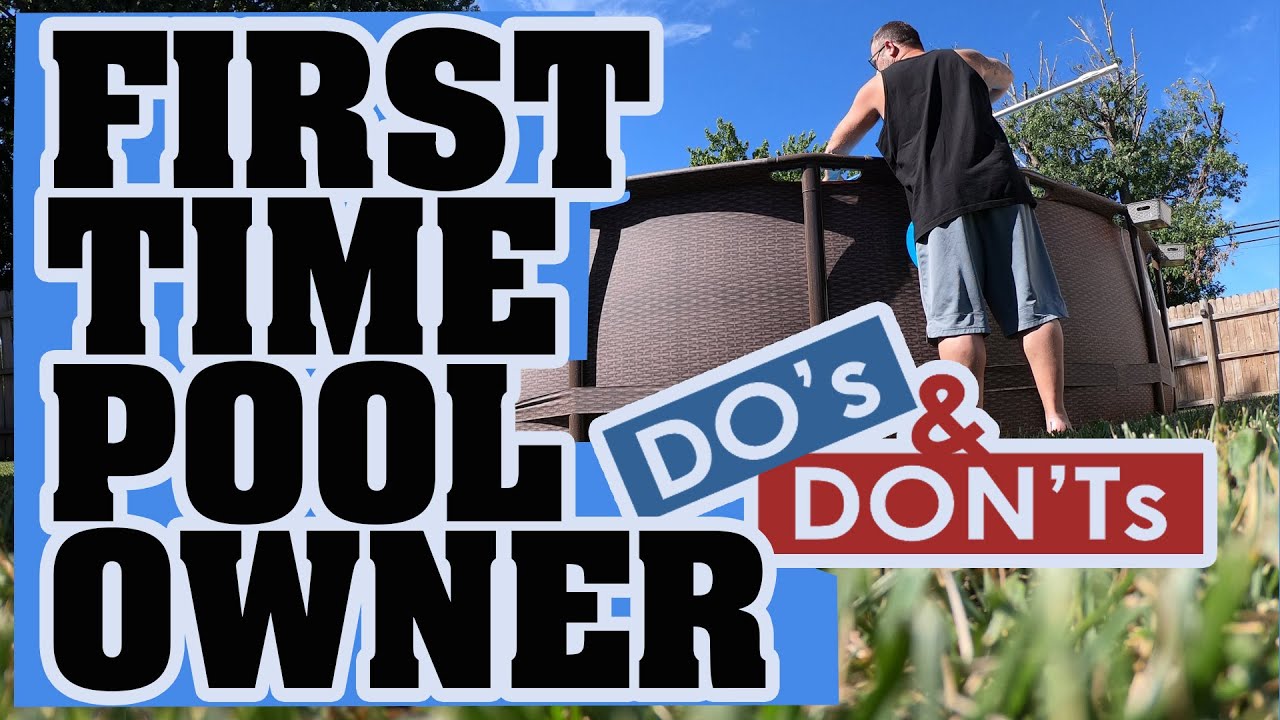 First Time Pool Owner: "Do's & Don'ts" - YouTube