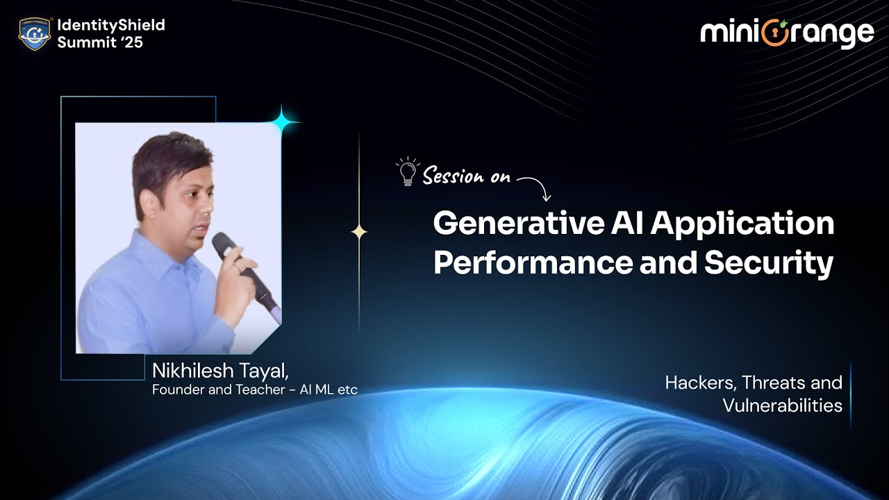 Generative AI: Balancing Application Performance & Security | Nikhilesh | IdentityShield Summit ...