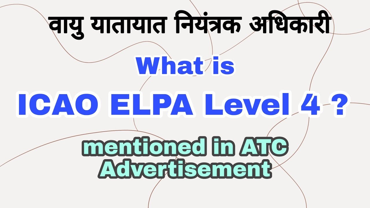What is 'ICAO ELPA Level' mentioned in ATC Advertisement ? ।। Something ...