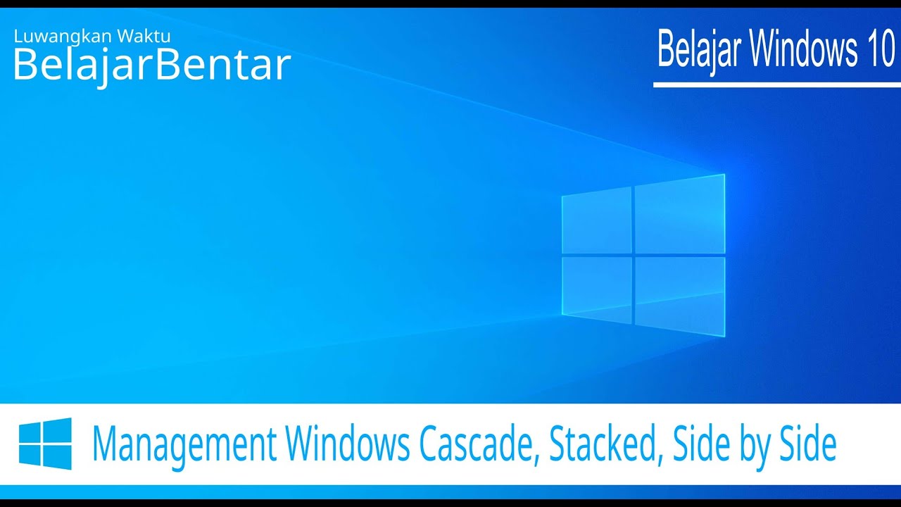 Belajar Windows 10 Cara Management Window Cascade, Stacked, Side by ...