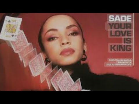 Sade - Your Love Is King - YouTube