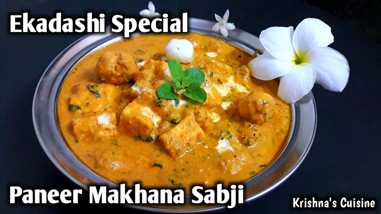 Paneer Makhana Sabji || Ekadashi Special Recipe || Krishna's Cuisine # ...