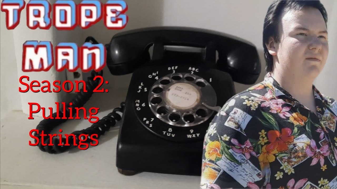 Trope-Man Season 2 E3: Pulling Strings - YouTube