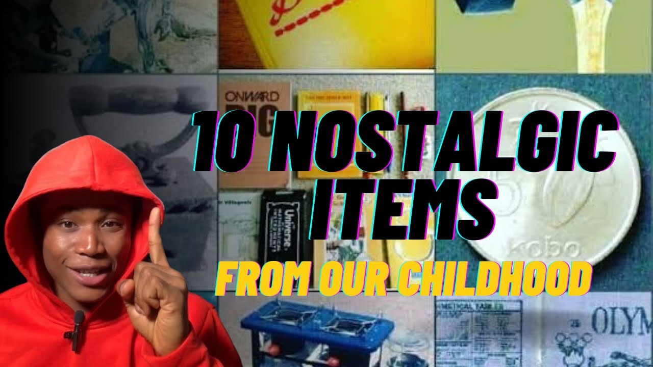 Top 10 Nostalgic items that we all remember AS NIGERIANs 🇳🇬🙂‍↔️🤷🏽‍♂️ ...