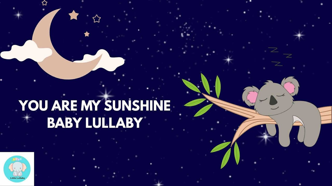 YOU ARE MY SUNSHINE | BABY LULLABY | SLEEP MUSIC FOR BABIES - YouTube