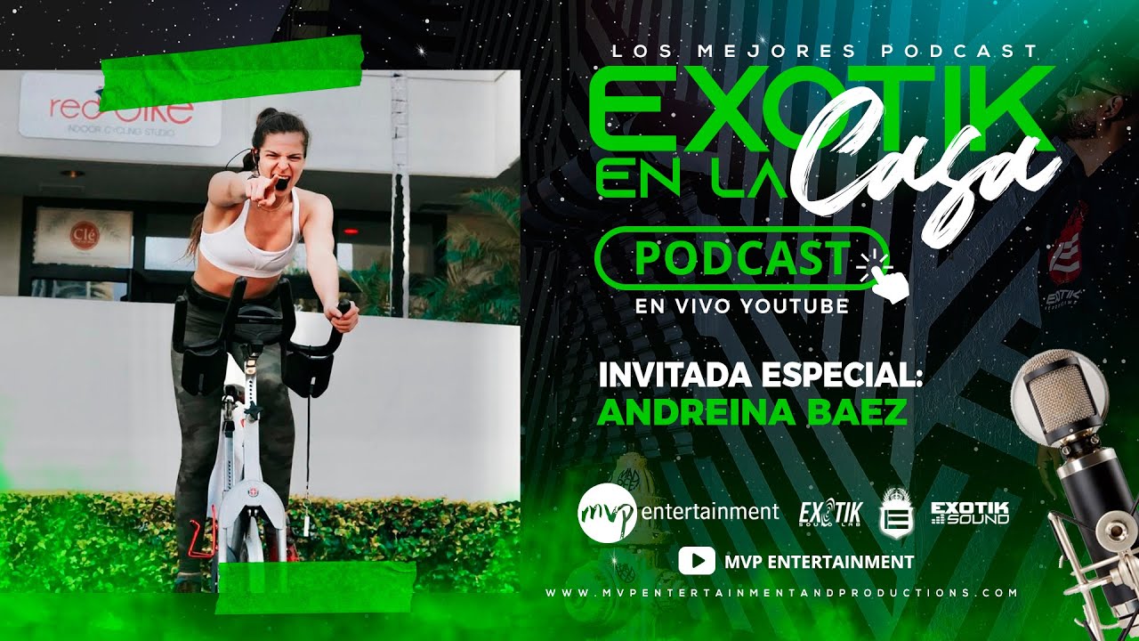 Podcast CON EXOTIK Andreina Baez BY Mvp Entertainment - YouTube