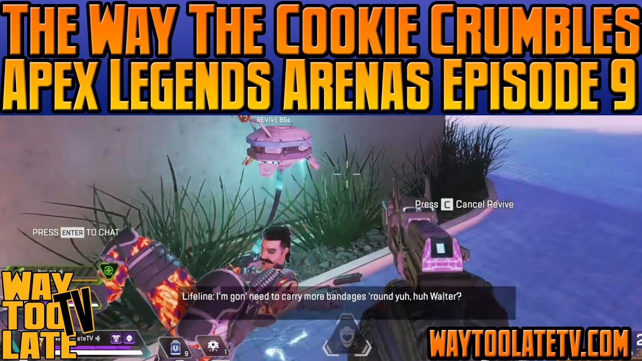 The Way The Cookie Crumbles: Apex Legends Arenas Episode 9 on Way Too ...