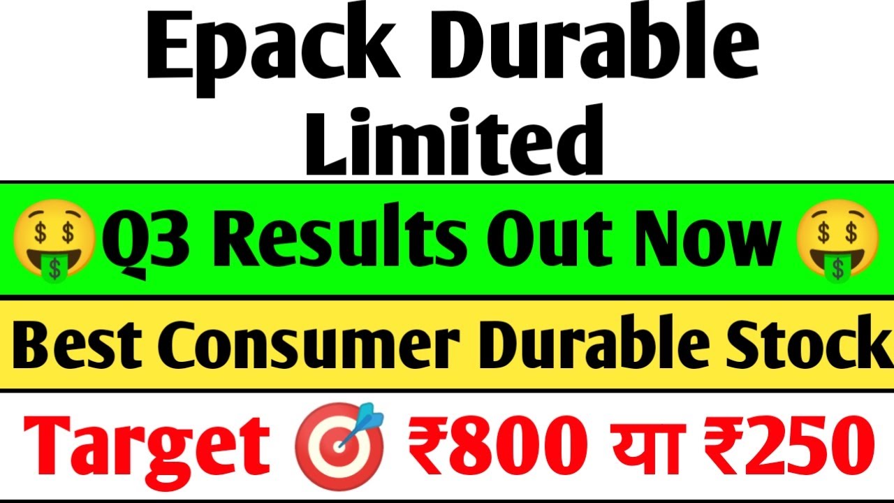 Epack Durable Q3 Results 2025 | epack Durable Results today, epack ...