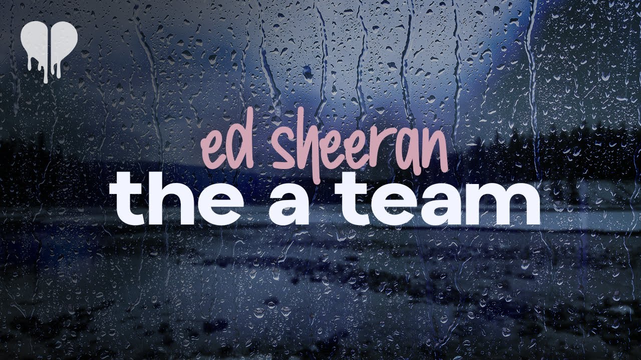 ed sheeran - the a team (lyrics) - YouTube