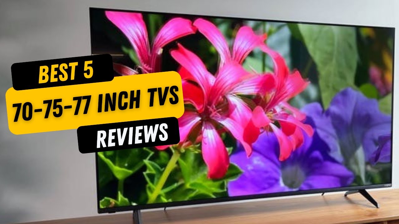 BEST 5 70-75-77 Inch TVs Reviews | Top 5 Best 70-75-77 Inch TVs ...